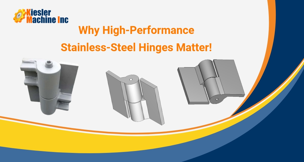 Stainless-Steel Hinges: Strength, Reliability & Longevity for Every Application